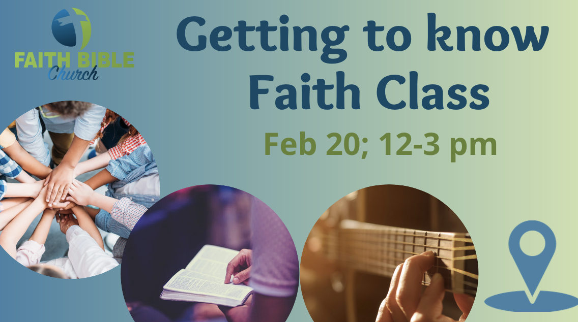 Getting to Know Faith Class – Faith Bible Church